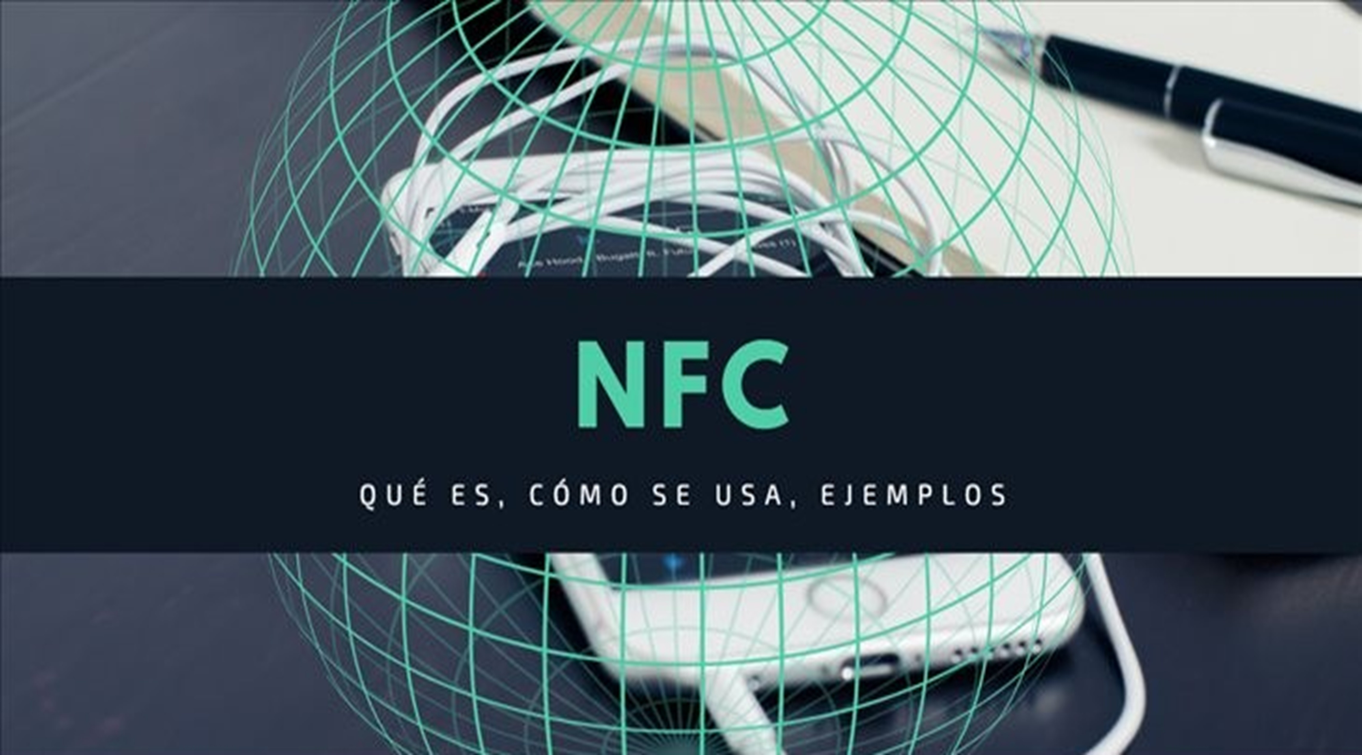 ¿Qué es NFC? Definición y utilidad en el mundo móvil - RIIAL